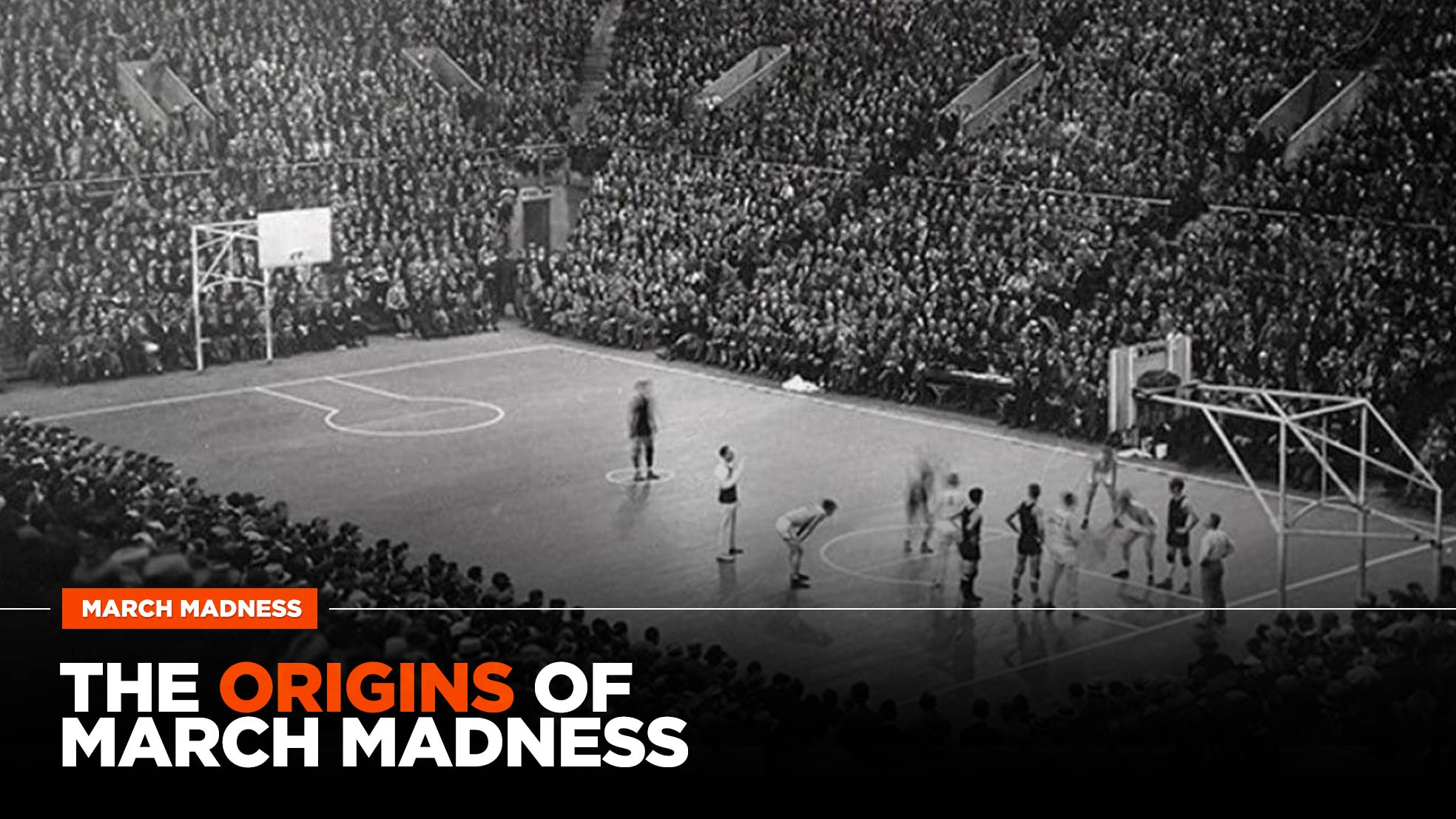 The Origins of March Madness - BettingAmerica.com